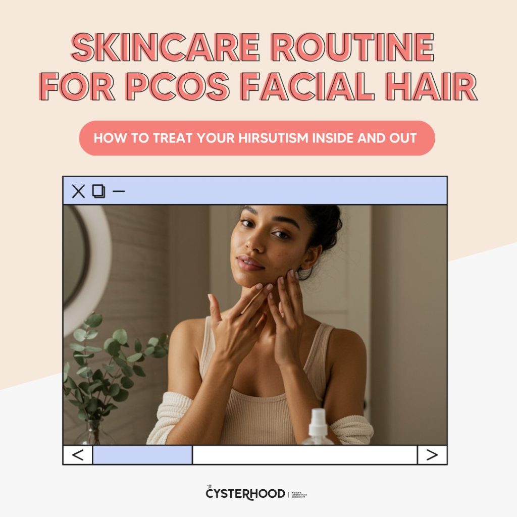 Skincare Routine For PCOS Facial Hair:How to Treat Hirsutism